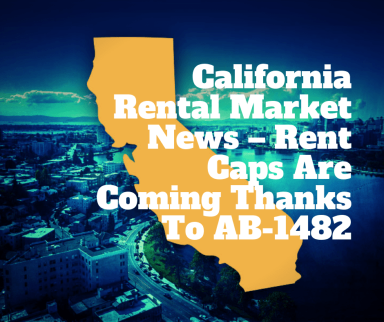 California Rental Market News – Rent Caps Are Coming Thanks To AB-1482 ...